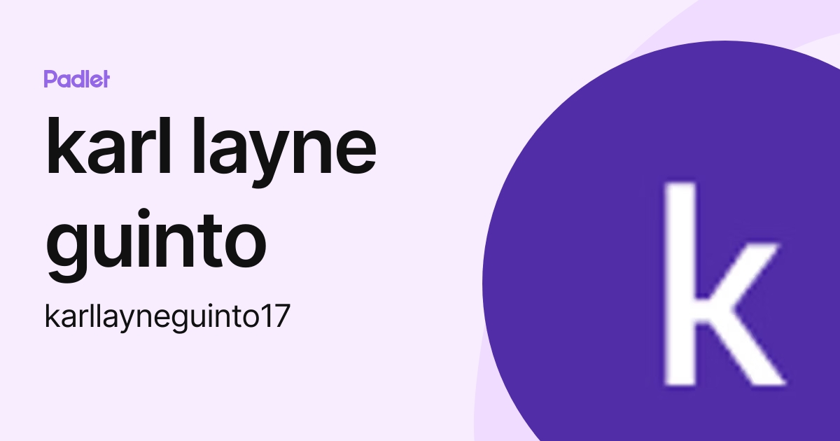karl layne guinto (karllayneguinto17) profile | Padlet