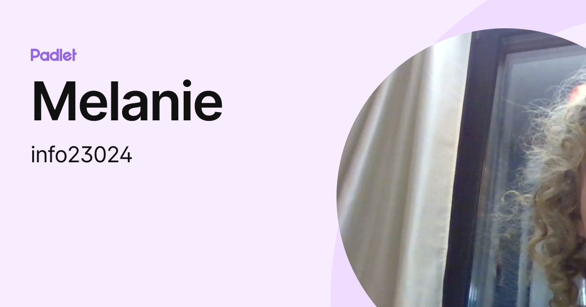 Melanie (info23024) profile | Padlet