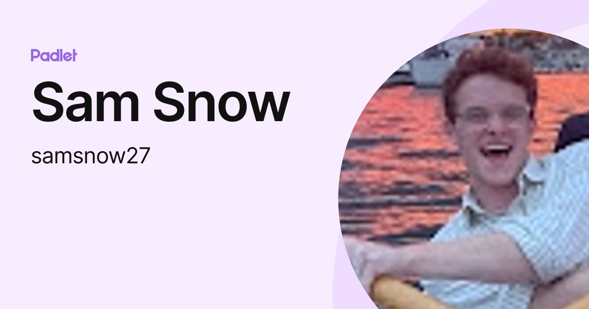 Sam Snow (samsnow27) profile | Padlet