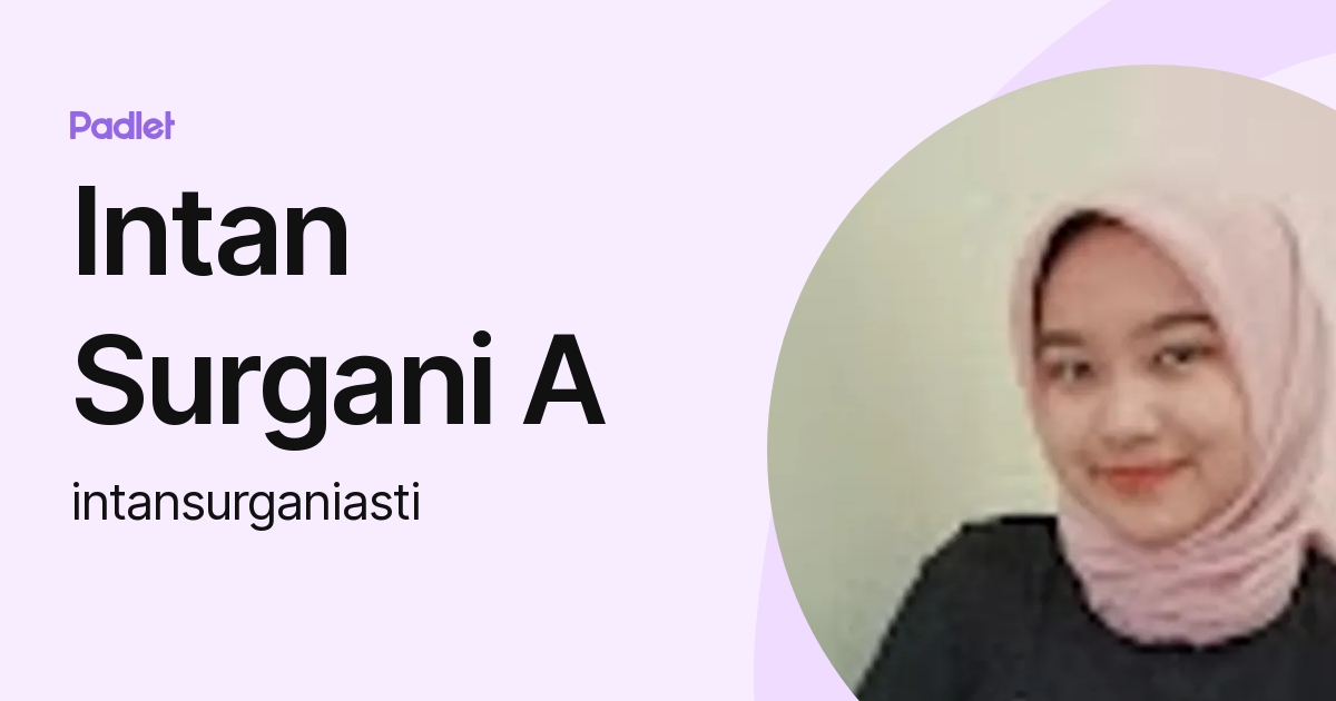 Intan Surgani A (intansurganiasti) profile | Padlet