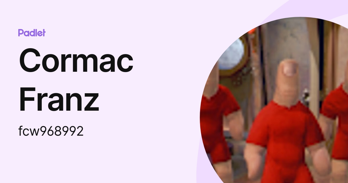 Cormac Franz (fcw968992) profile | Padlet