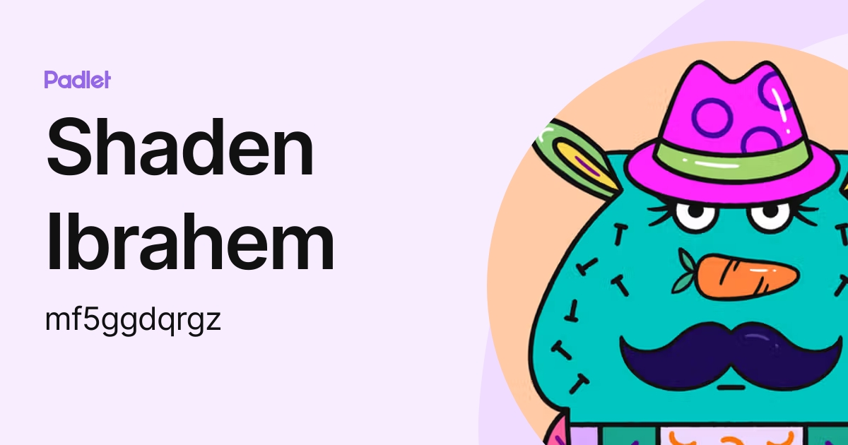 Shaden Ibrahem (mf5ggdqrgz) profile | Padlet