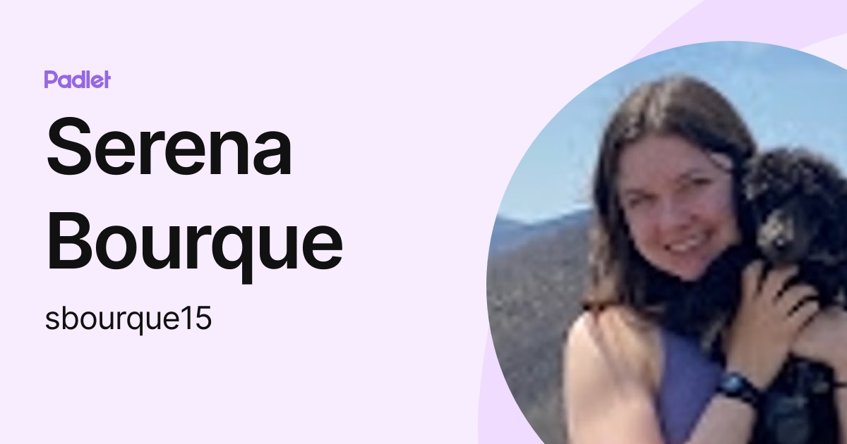 Serena Bourque (sbourque15) profile | Padlet