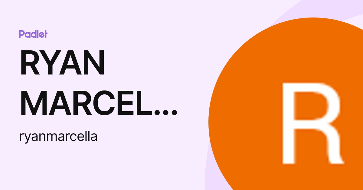 RYAN MARCELLA (ryanmarcella) profile | Padlet