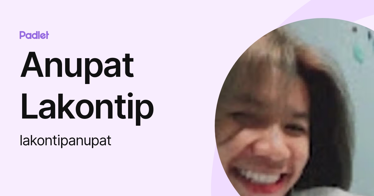 Anupat Lakontip (lakontipanupat) profile | Padlet