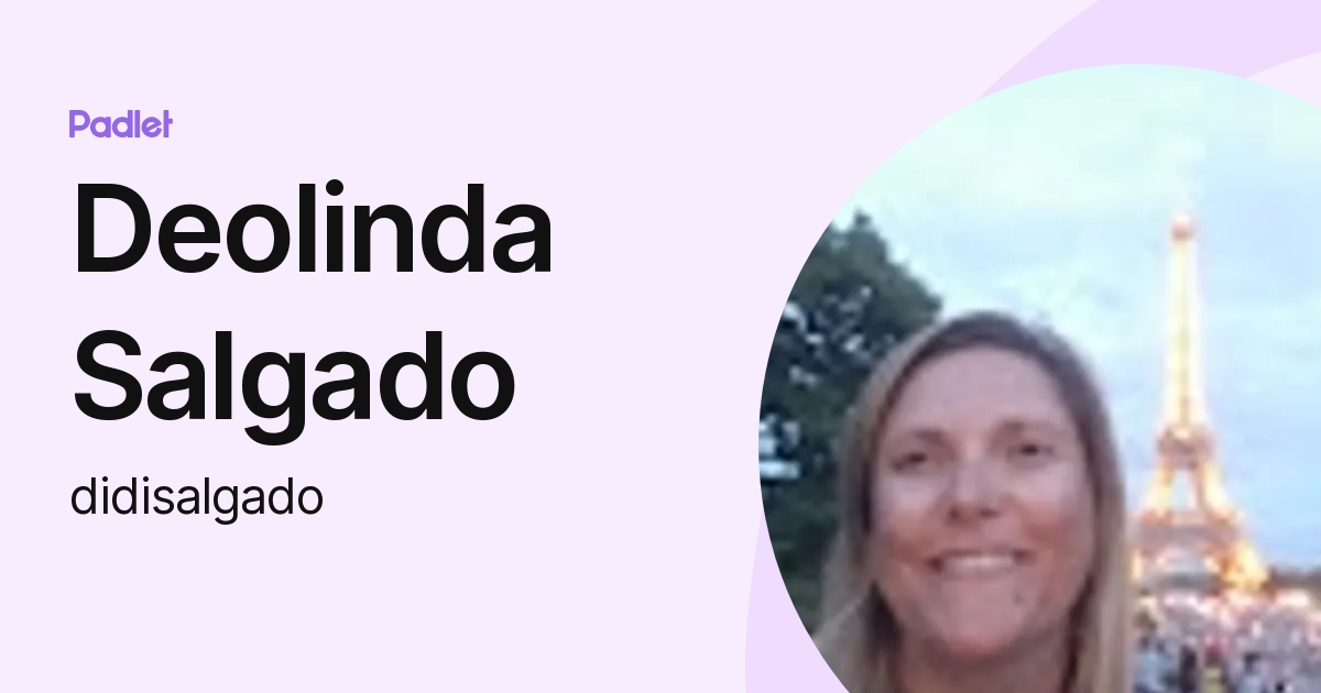 Deolinda Salgado (didisalgado) profile | Padlet