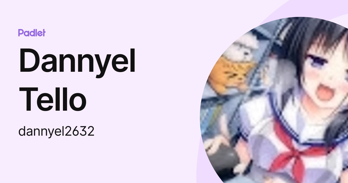 Dannyel Tello (dannyel2632) profile | Padlet
