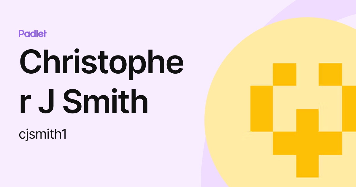 Christopher J Smith (cjsmith1) profile | Padlet