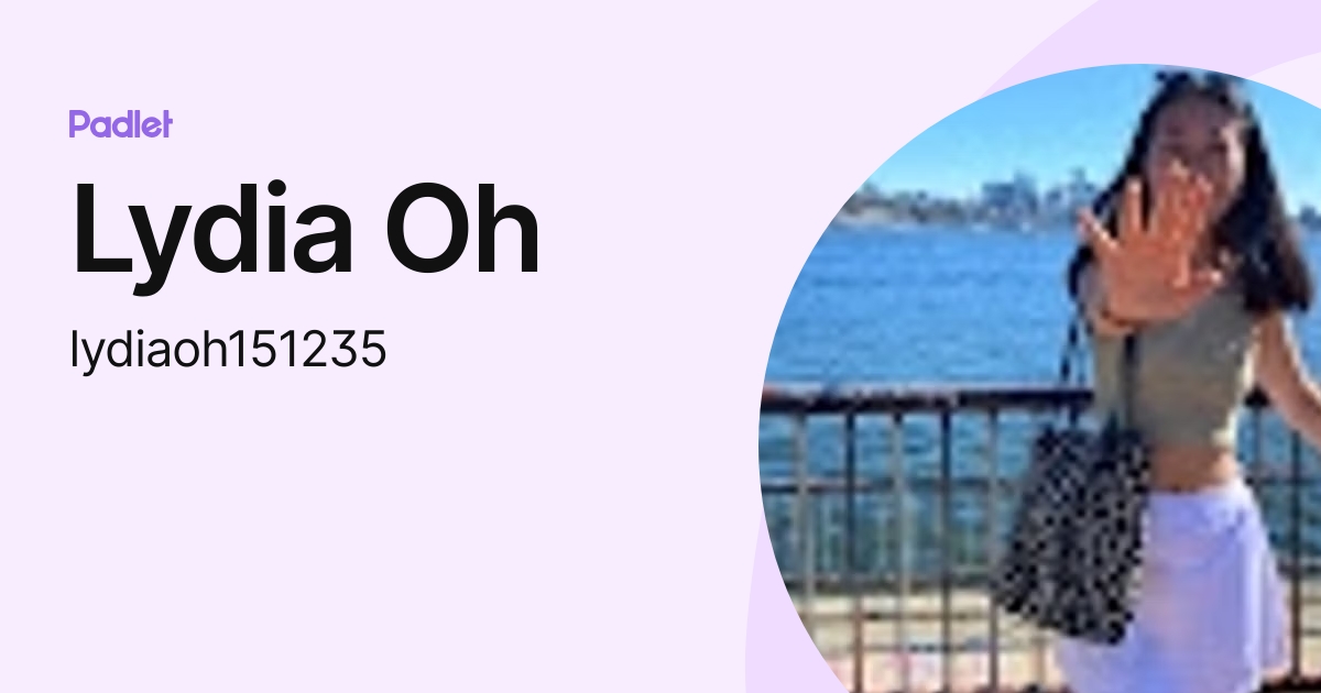 Lydia Oh (lydiaoh151235) profile | Padlet