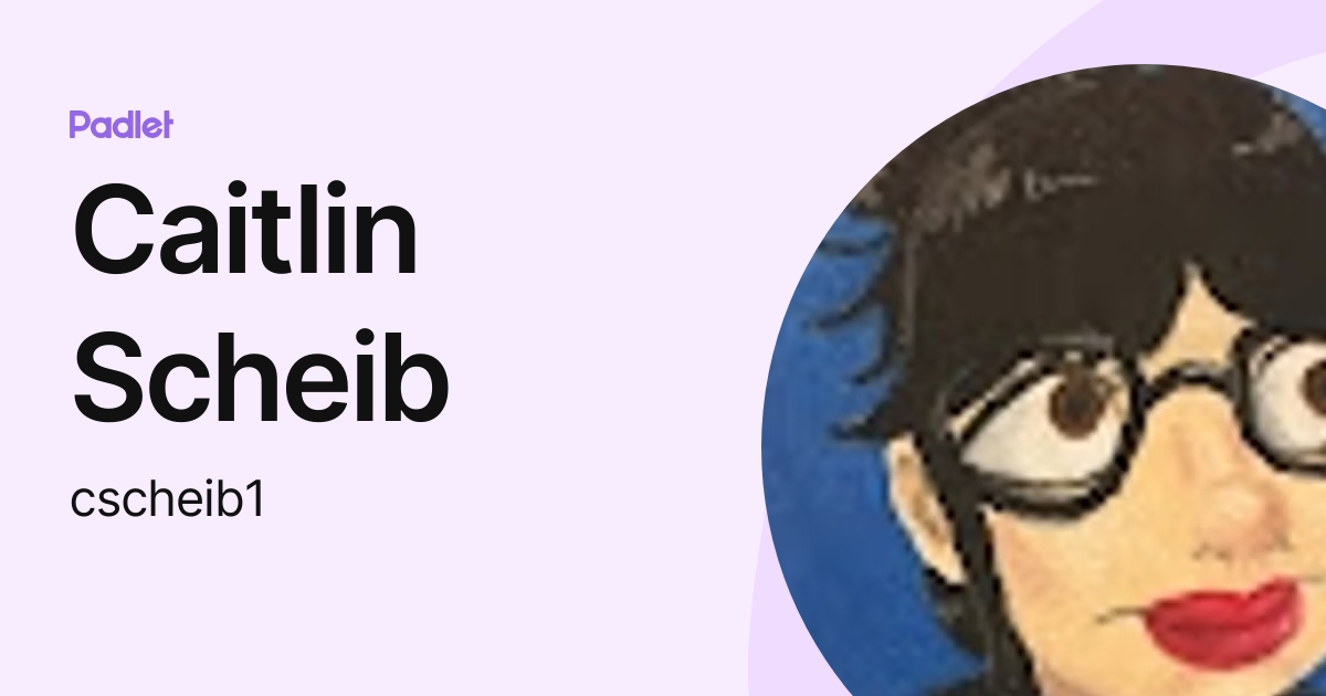 Caitlin Scheib (cscheib1) profile | Padlet