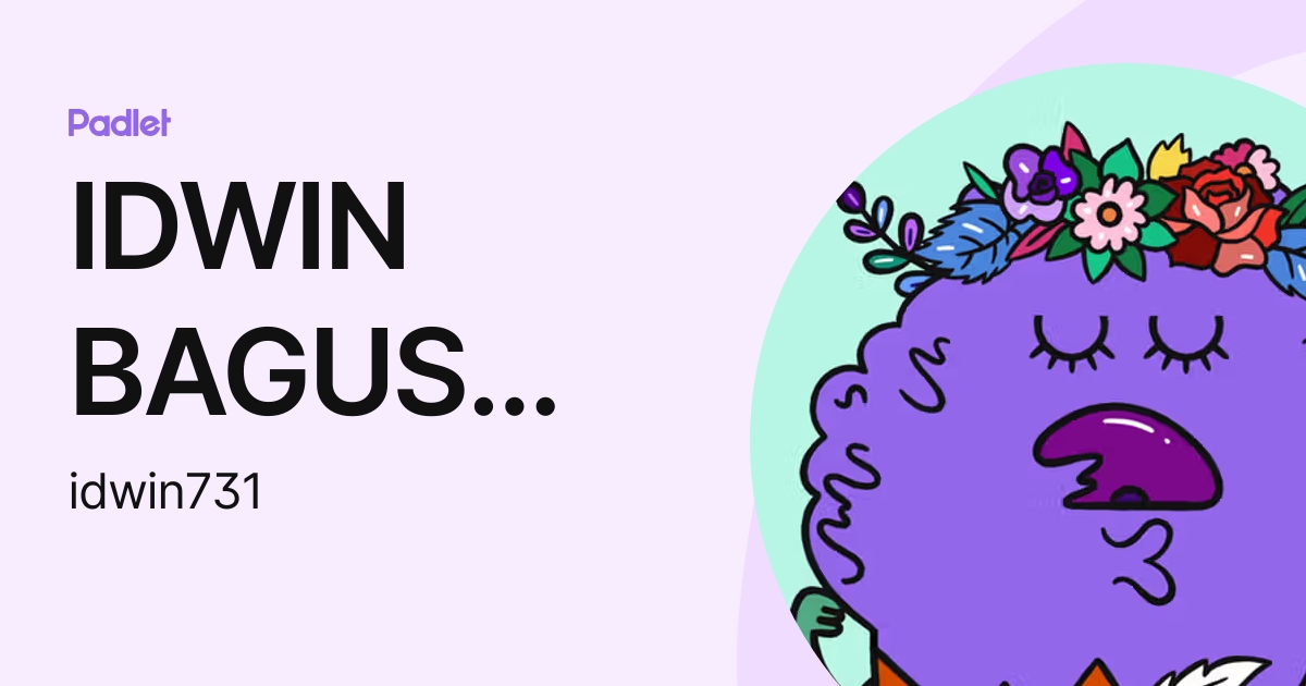 IDWIN BAGUS PRASETYA (idwin731) profile | Padlet