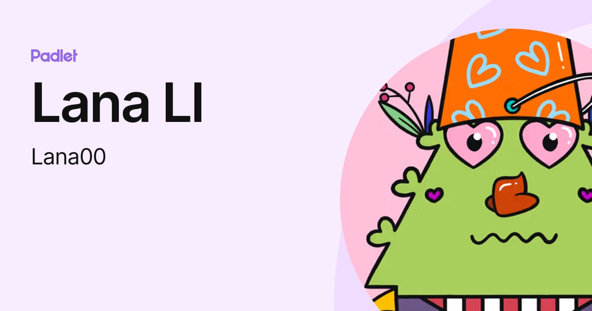 Lana Ll (Lana00) profile | Padlet