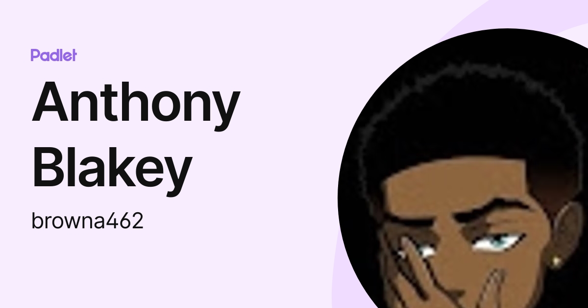 Anthony Blakey (browna462) profile | Padlet