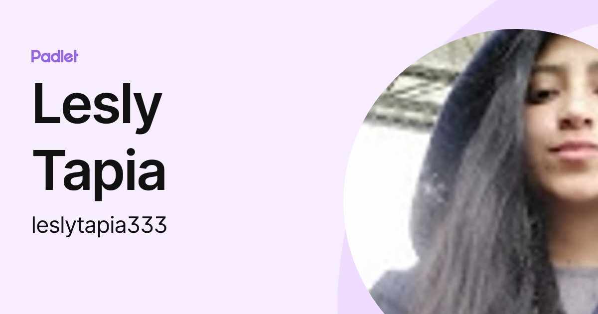 Lesly Tapia (leslytapia333) profile | Padlet