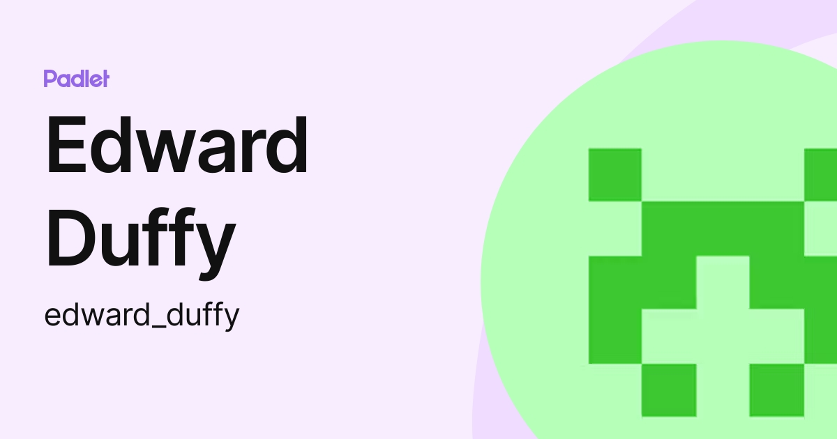 Edward Duffy (edward_duffy) profile | Padlet