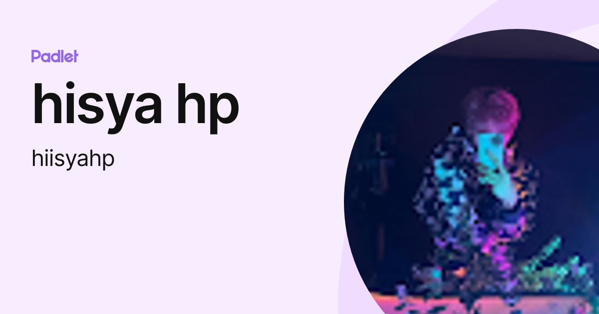 hisya hp (hiisyahp) profile | Padlet