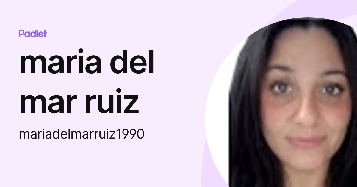 maria del mar ruiz (mariadelmarruiz1990) profile | Padlet
