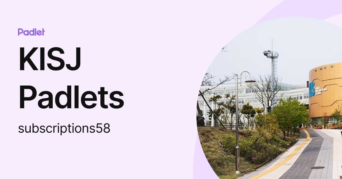 KISJ Padlets (subscriptions58) profile | Padlet