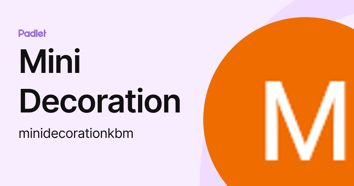 Mini Decoration (minidecorationkbm) profile | Padlet