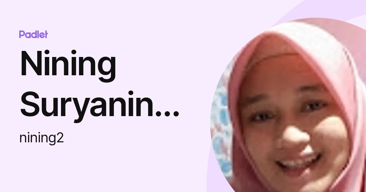 Nining Suryaningsih (nining2) profile | Padlet