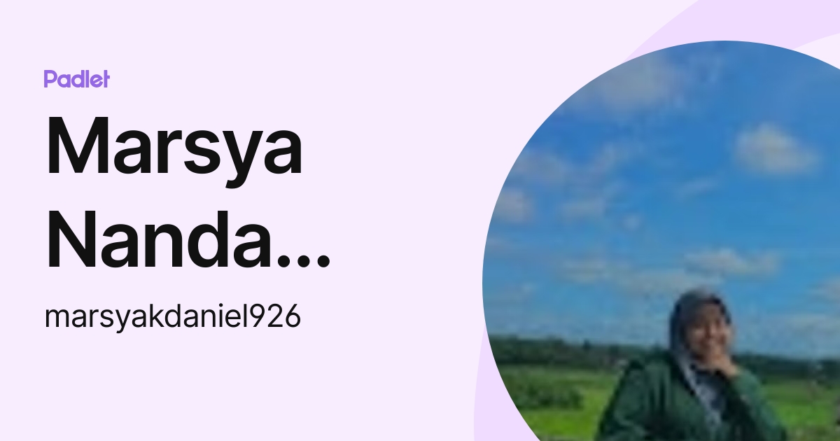 Marsya Nanda Dian Agustina (marsyakdaniel926) profile | Padlet