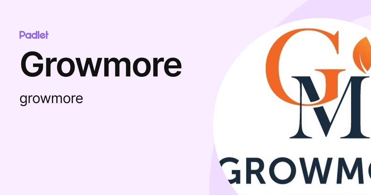 GROWMORE (growmore) profile | Padlet