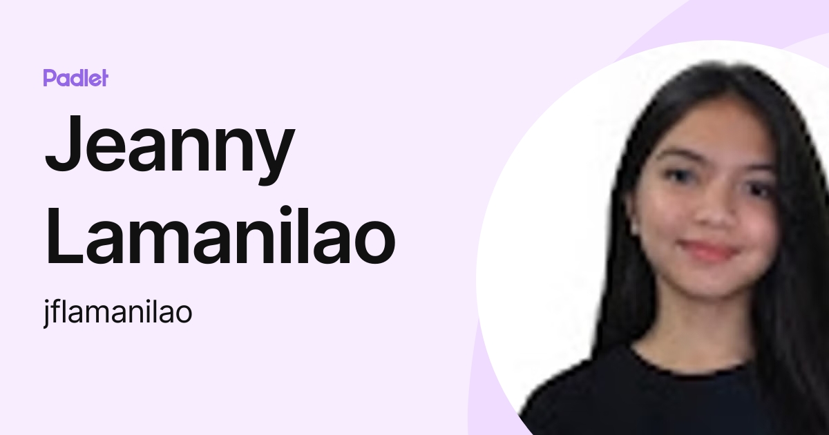 Jeanny Lamanilao (jflamanilao) profile | Padlet