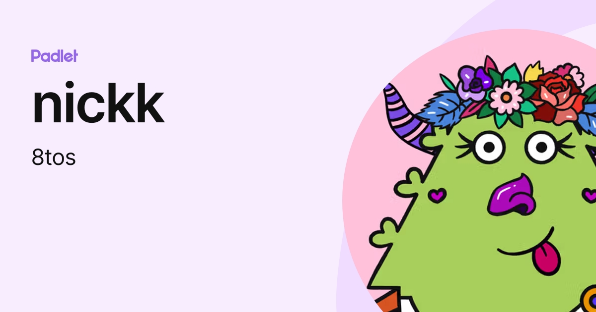 nickk (8tos) profile | Padlet