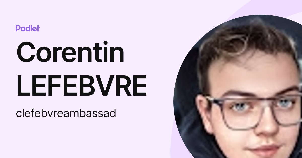 Profil de Corentin LEFEBVRE (clefebvreambassad) | Padlet