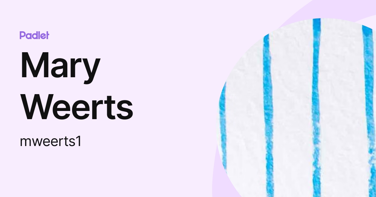 Mary Weerts (mweerts1) profile | Padlet
