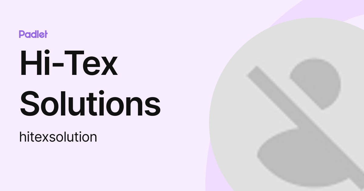 Hi-Tex Solutions (hitexsolution) profile | Padlet