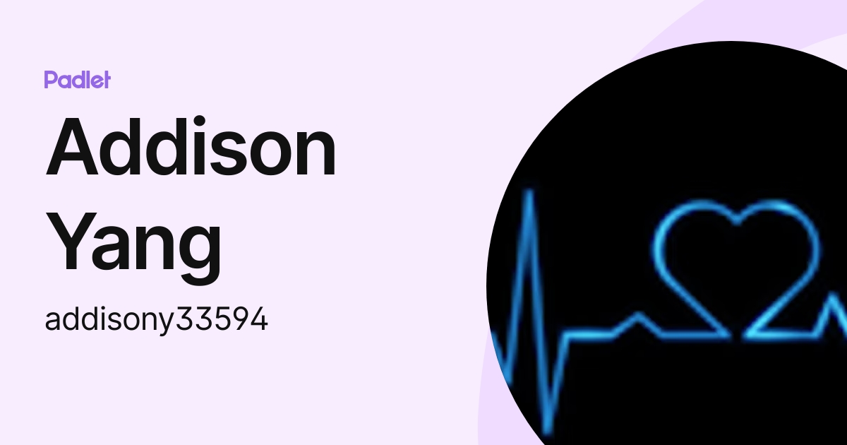 Addison Yang (addisony33594) profile | Padlet