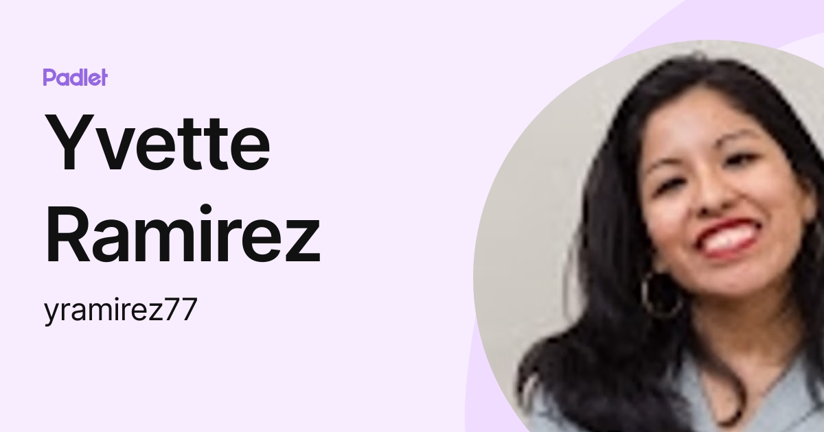Yvette Ramirez (yramirez77) profile | Padlet