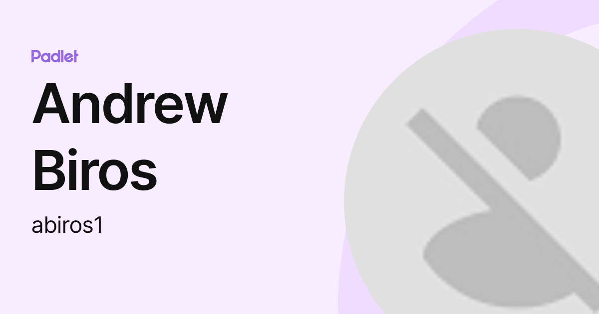 Andrew Biros (abiros1) profile | Padlet