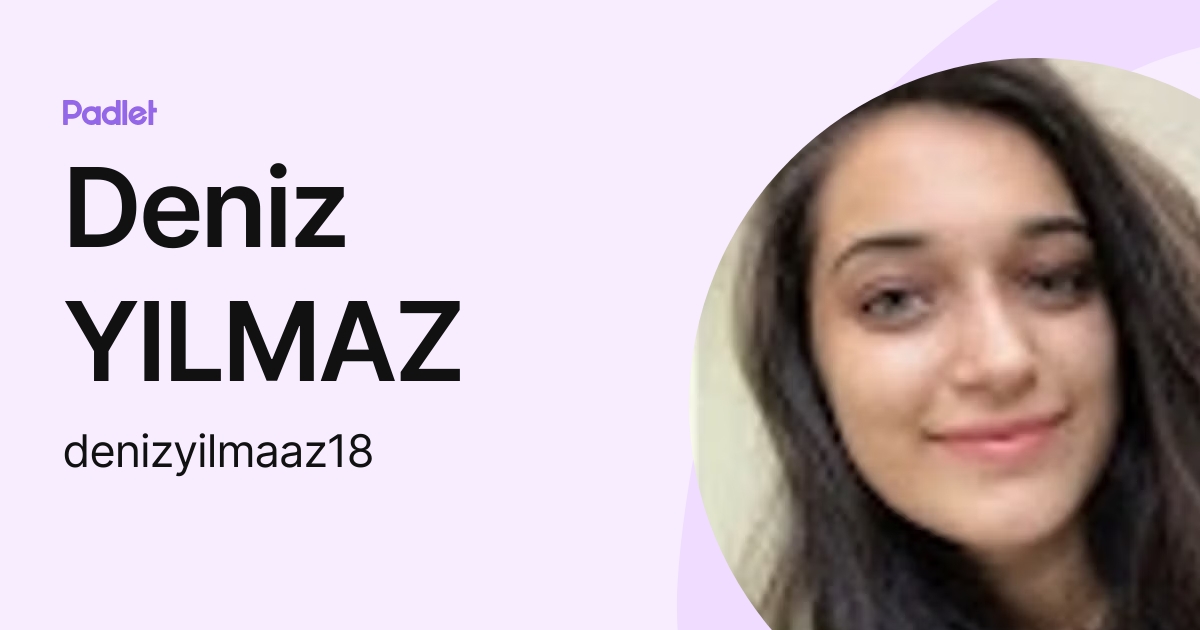 Deniz YILMAZ (denizyilmaaz18) profile | Padlet