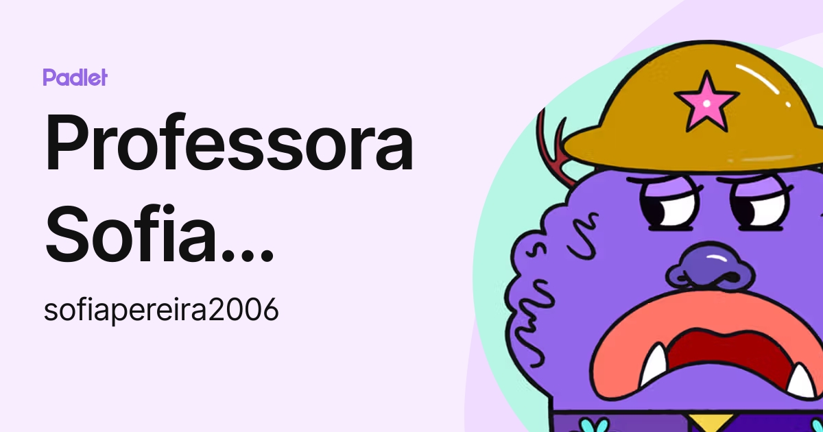 Professora Sofia Daniela Rodrigues Pereira (sofiapereira2006) profile | Padlet