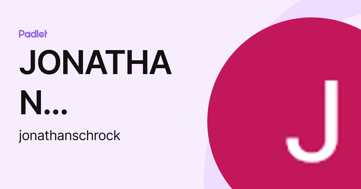 JONATHAN SCHROCK (jonathanschrock) profile | Padlet