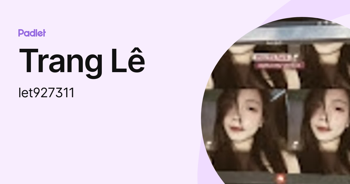 Trang Lê (let927311) profile | Padlet