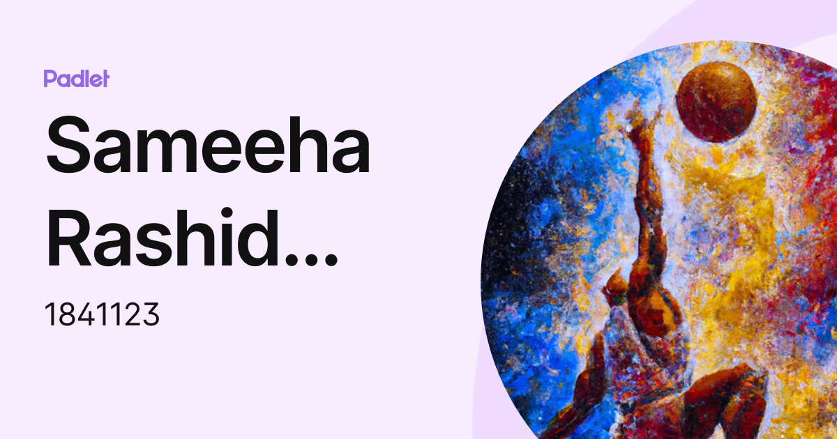 Sameeha Rashid Khan (1841123) profile | Padlet