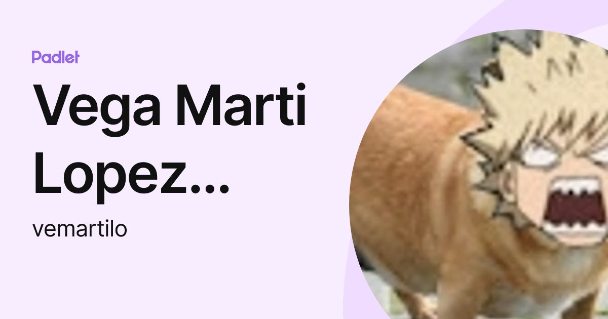 Vega Marti Lopez *ALUM (vemartilo) profile | Padlet
