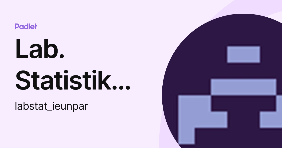 Lab. Statistika Industri TI UNPAR (labstat_ieunpar) profile | Padlet