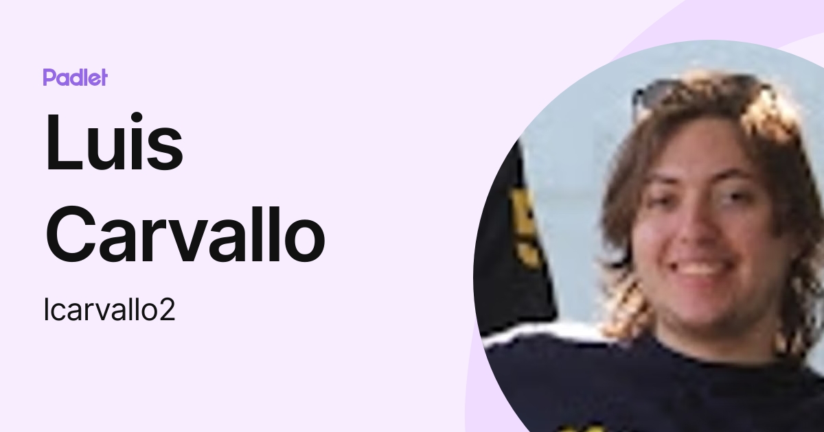 Luis Carvallo (lcarvallo2) profile | Padlet