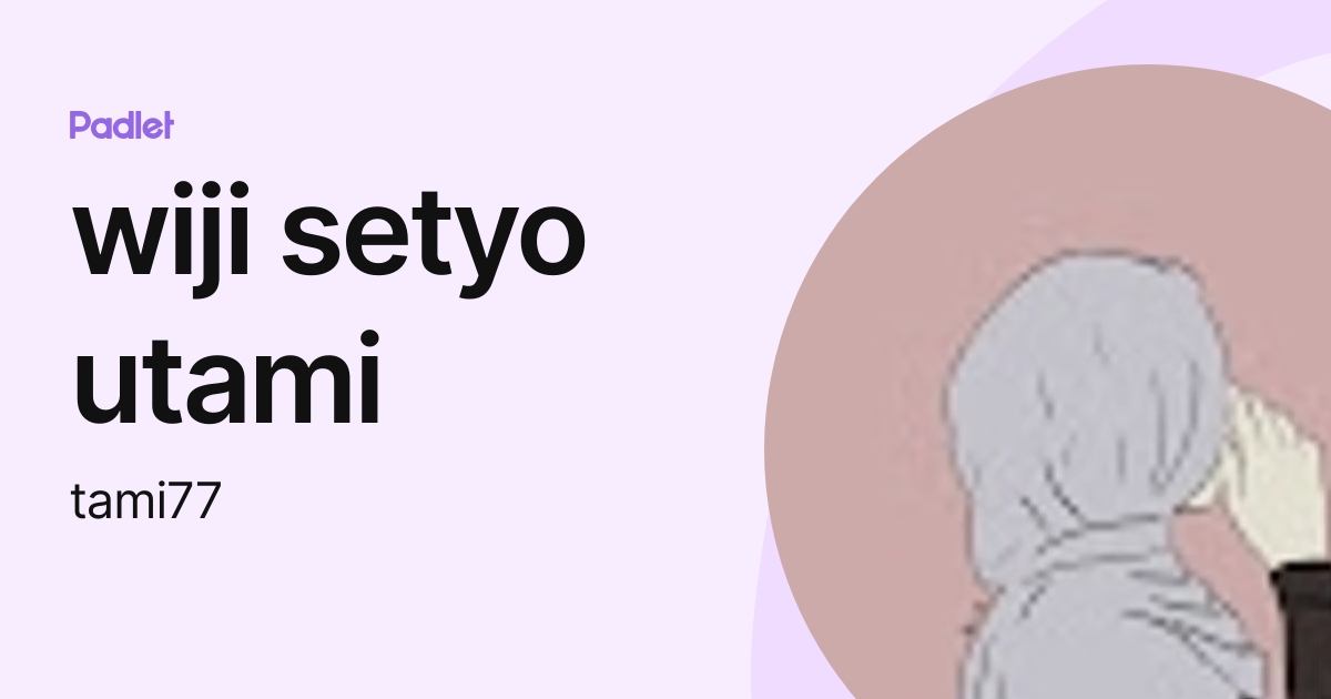 wiji setyo utami (tami77) profile | Padlet