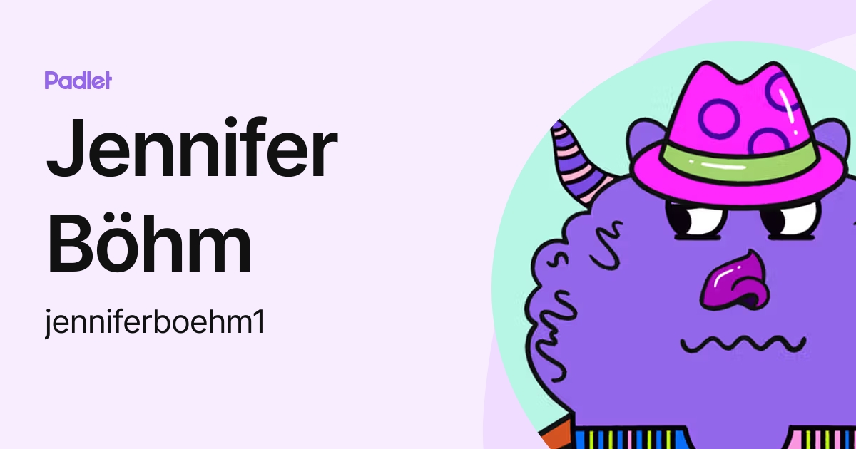 Jennifer Böhm (jenniferboehm1) profile | Padlet