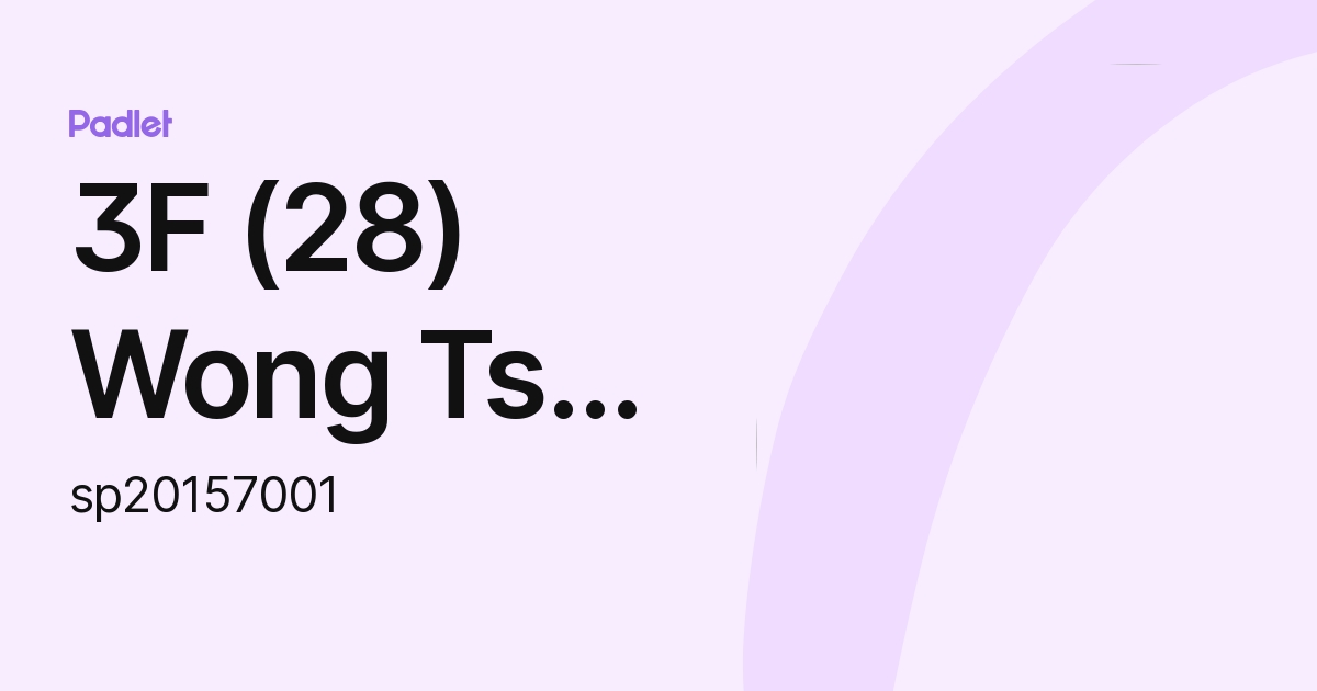 3F (28) Wong Tsz Yan (sp20157001) profile | Padlet