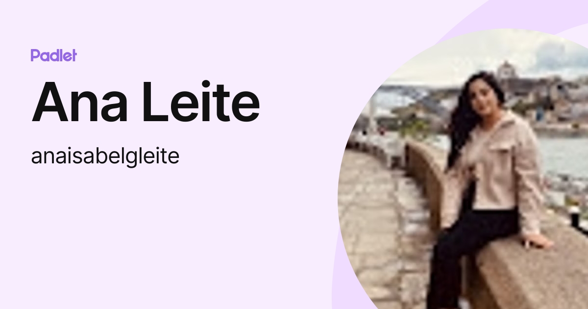 Ana Leite (anaisabelgleite) profile | Padlet