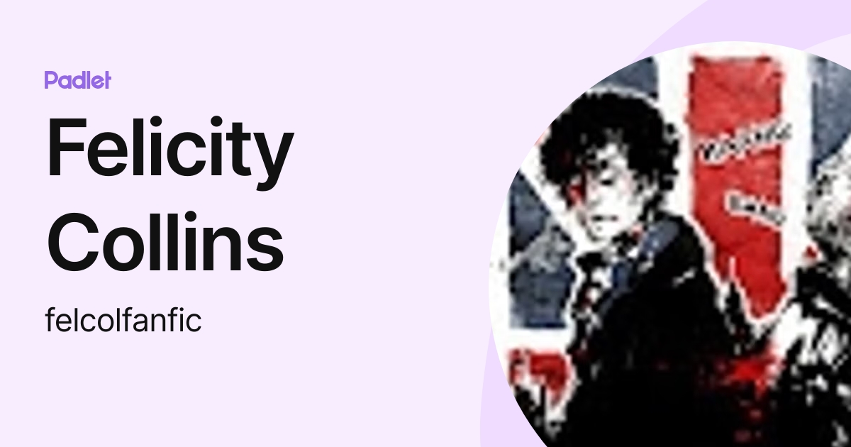 Felicity Collins (felcolfanfic) profile | Padlet