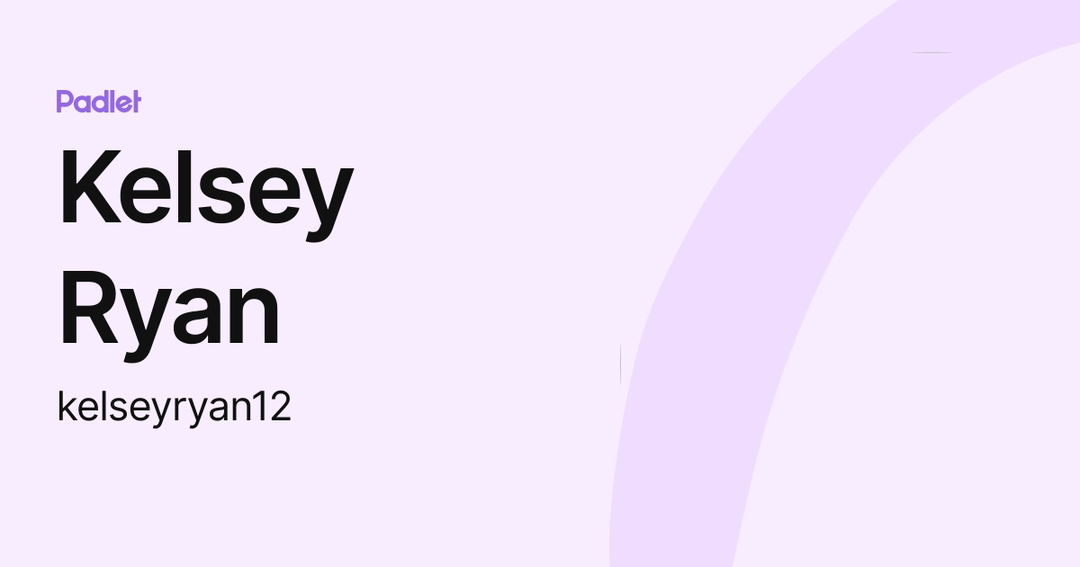 Kelsey Ryan (kelseyryan12) profile | Padlet