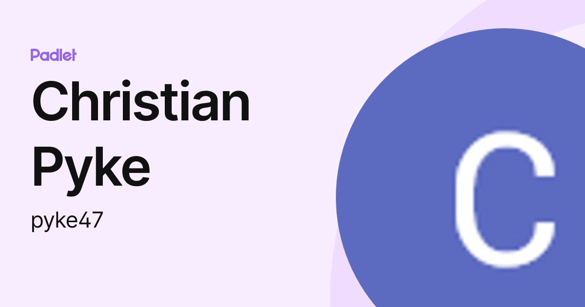 Christian Pyke (pyke47) profile | Padlet