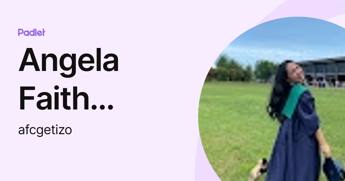 Angela Faith Getizo (afcgetizo) profile | Padlet